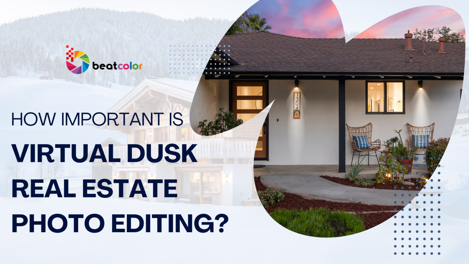 How Important Is Virtual Dusk Real Estate Photo Editing?